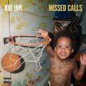 Kid Ink — Missed Calls (Album Stream) - HWING